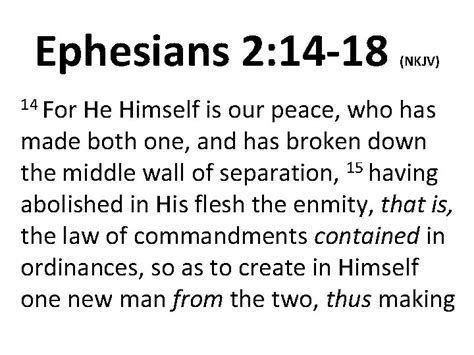 Ephesians 2 14 18 14 For NKJV He
