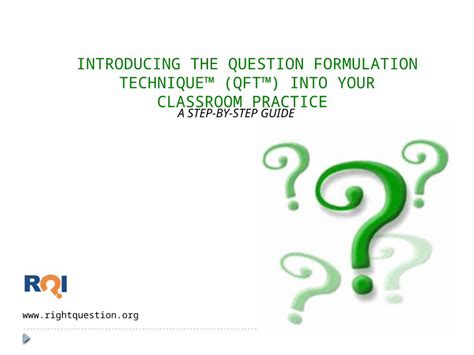 Pptx Introducing The Question Formulation Technique™ Qft™ Into Your Classroom Practice A