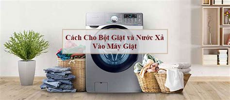 Hướng Dẫn Cách Sử Dụng Nước Xả Vải Cho Máy Giặt để Quần áo Luôn Mềm Mại