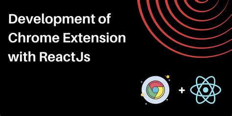 unleashing the power of reactjs for chrome extension development dev