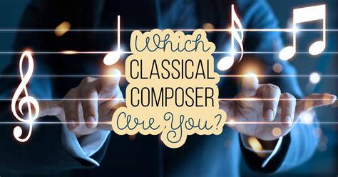 Which Classical Composer Are You Quiz