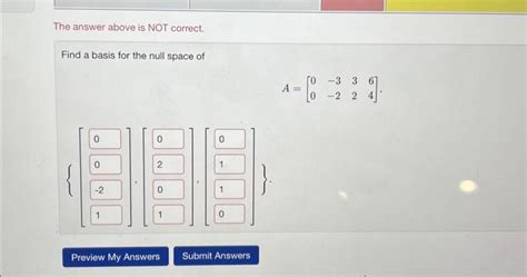 Solved The Answer Above Is NOT Correct Find A Basis For The Chegg