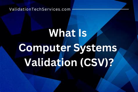 What Is Computer Systems Validation Csv