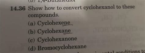 solved 14 36 show how to convert cyclohexanol to these