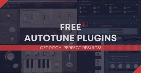 Free Autotune Plugins Get Pitch Perfect Results 2024 Audio Sorcerer