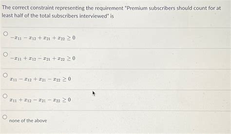 Solved The Correct Constraint Representing The Requirement Chegg
