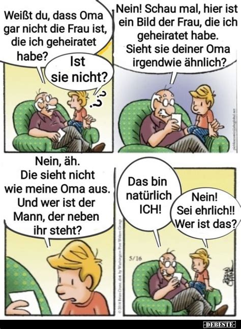 Weißt Du Dass Oma Gar Nicht Die Frau Ist Die Ich Geheiratet Habe