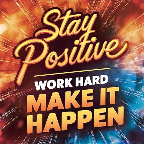 Stay Positive Work Hard Make It Happen Tshirt Design Motivational Quote