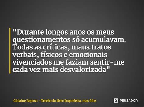 Durante Longos Anos Os Meus Gislaine Raposo Trecho Do Pensador