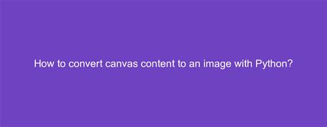 How To Convert Canvas Content To An Image With Python