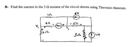 B Find The Current In The 3Ω Resistor Of The Circuit Shown Using Theveni