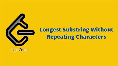 Leetcode Longest Substring Without Repeating Characters Problem Solution