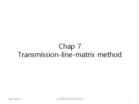 Chap 7 Transmissionlinematrix Method 2021 09 24 1