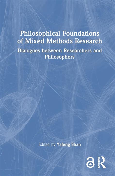 Philosophical Foundations Of Mixed Methods Research 9781032226071 Shan Yafeng Books