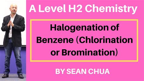 A Level H2 Chemistry Halogenation Of Benzene Chlorination Or Bromination Youtube