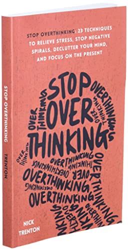 Stop Overthinking 23 Techniques To Relieve Stress Stop Negative