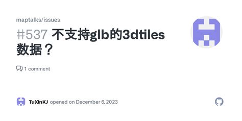 不支持glb的3dtiles数据 Issue 537 maptalks issues GitHub