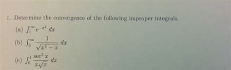 Solved Determine The Convergence Of The Following Improper Chegg