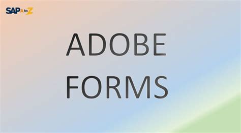 Sap Adobe Forms A Complete Guide To Features And Implementation Sapa2z