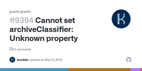 Cannot Set ArchiveClassifier Unknown Property Issue 9394 Gradle