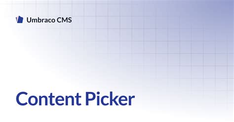 Content Picker Umbraco CMS