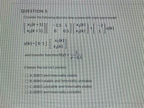 Solved Consider The Following Discrete Time System With Chegg