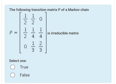 solved the following transition matrix p of a markov chain 1
