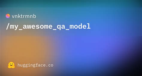 Vnktrmnbmyawesomeqamodel · Hugging Face
