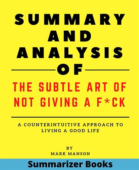 Summary And Analysis Of The Subtle Art Of Not Giving A Fck A