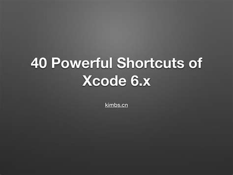 40 Powerful Shortcuts Of Xcode 6x Ppt