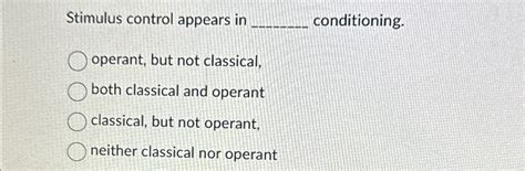 Solved Stimulus Control Appears In Conditioning Operant But