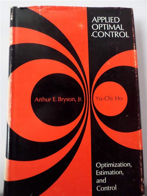 Applied Optimal Control Optimization Estimation And Control By Arthur