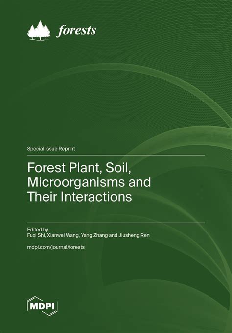 Forest Plant Soil Microorganisms And Their Interactions Mdpi Books