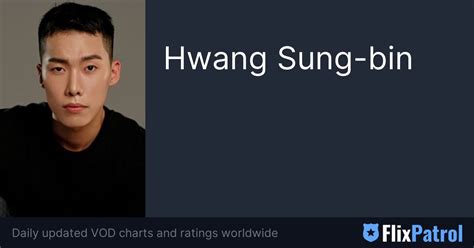 Hwang Sung Bin • Flixpatrol