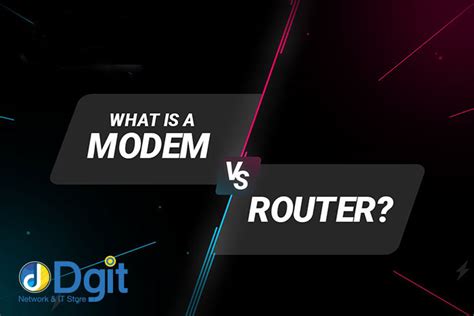Modem Vs Router Which One Do You Really Need Dgit Mag