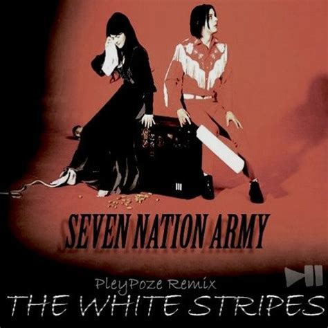 Stream The White Stripes Seven Nation Army Pleypoze Remix By