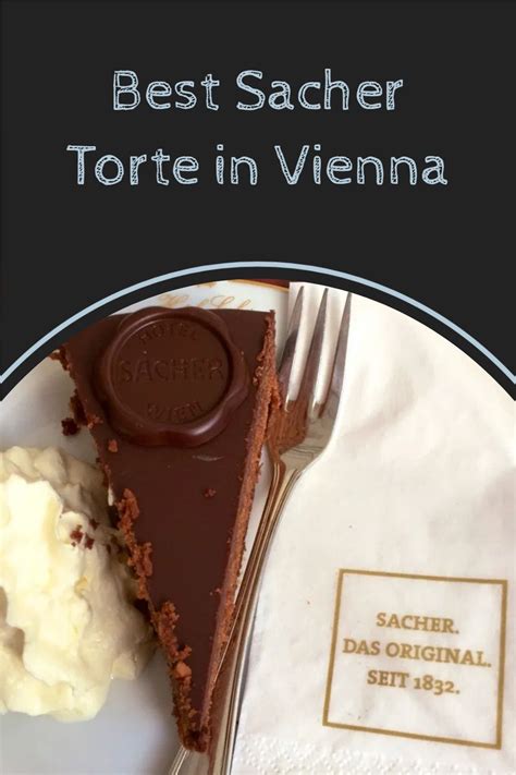 Best Sacher Torte In Vienna Sacher Torte Recipe Torte Chocolate Torte