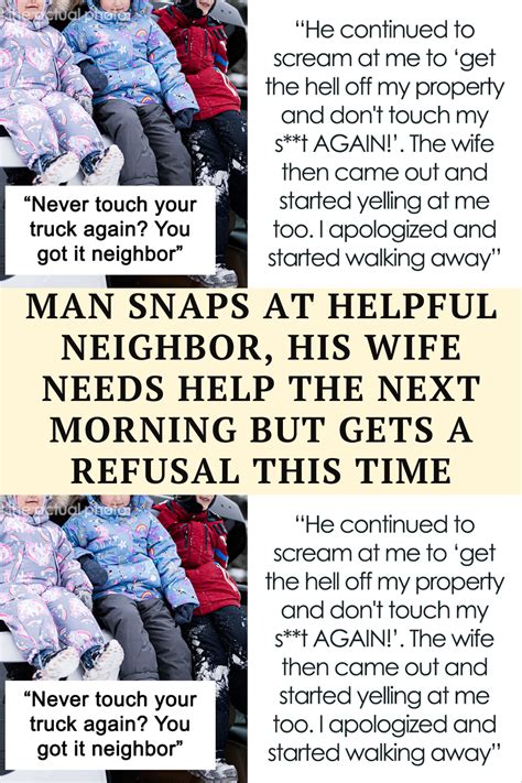 Man Snaps At Helpful Neighbor His Wife Needs Help The Next Morning But