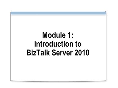 PPT Module Introduction To BizTalk Server PowerPoint Presentation ID