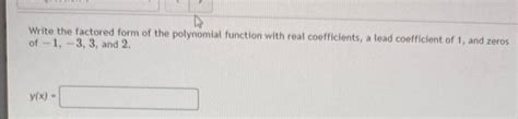 Solved Write The Factored Form Of The Polynomial Function