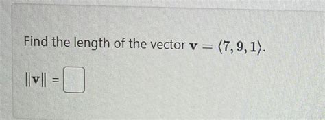Solved Find The Length Of The Vector V Chegg Com