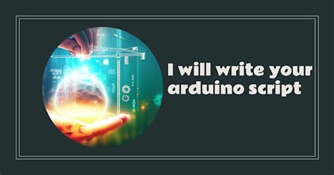 Write Your Arduino Script By Creatorlabde Fiverr