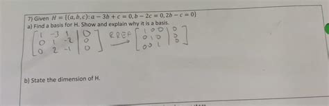 solved 7 given h { a b c a−3b c 0 b−2c 0 2b−c 0} a find a