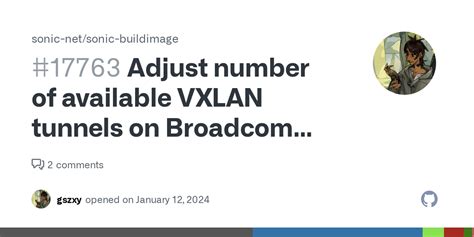 Adjust Number Of Available Vxlan Tunnels On Broadcom Platforms · Issue
