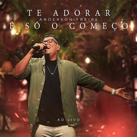 Te Adorar é Só O Começo Ao Vivo Youtube Music