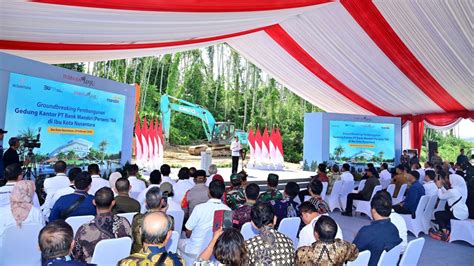 Presiden Jokowi Lakukan Groundbreaking Gedung Kantor Bank Mandiri Di IKN