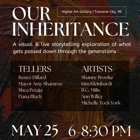 Higher Art Gallery Our Inheritance A Visual And Live Storytelling Exploration Of What Gets