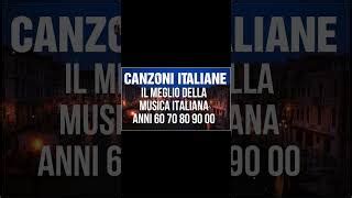 100 Migliori Canzoni Italiane Di Sempre Musica Italiana 2024 Canzoni