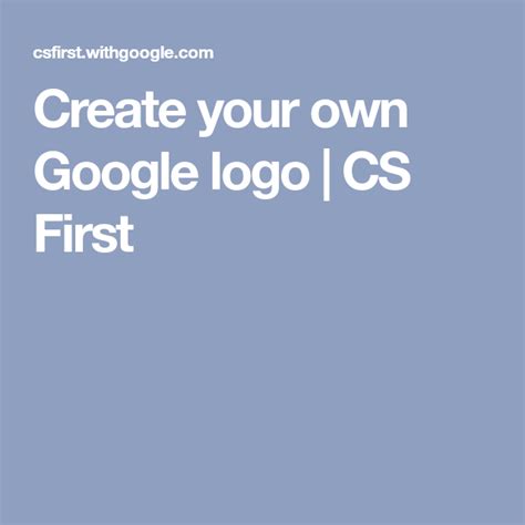 Create Your Own Google Logo CS First Google Logo Create Your Own Free Lesson Plans