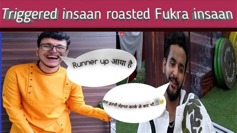 Triggeredinsaan Roasted Fukrainsaan Bigg Boss Youtube